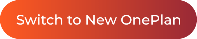 Switching to New OnePlan